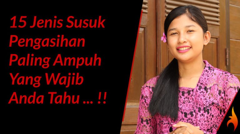 15 Jenis Susuk Pengasihan Paling Ampuh Yang Wajib Anda Tahu - Susuk Jawa